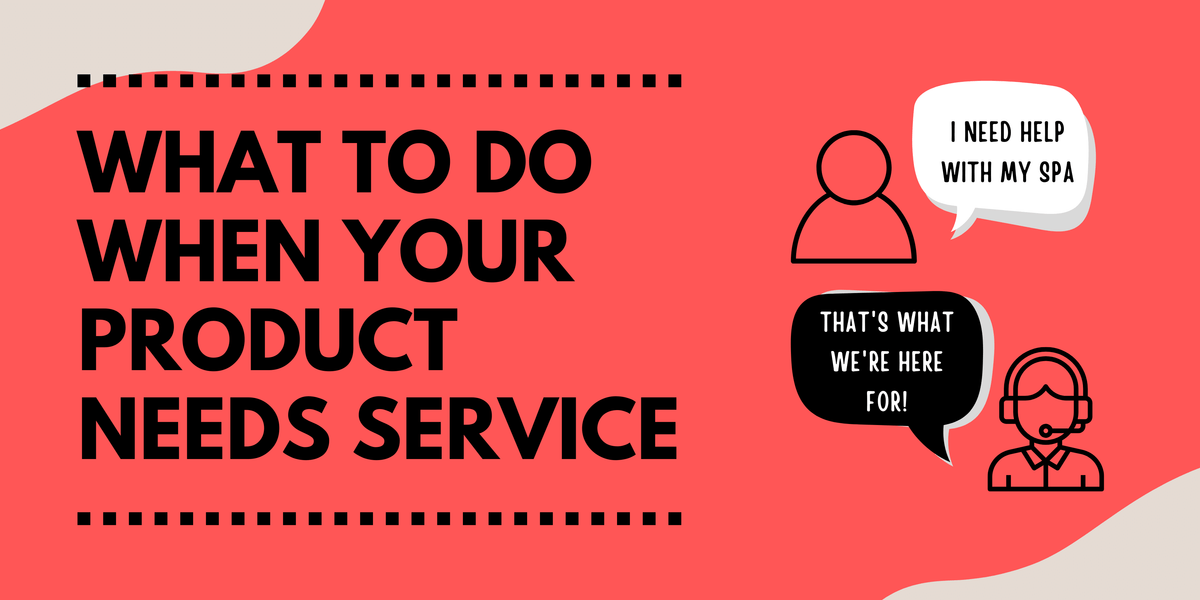 When You Need Service – Canadian Spa Company