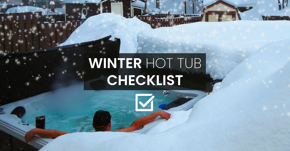 The Ultimate Winter Hot Tub Maintenance Checklist – Canadian Spa Company